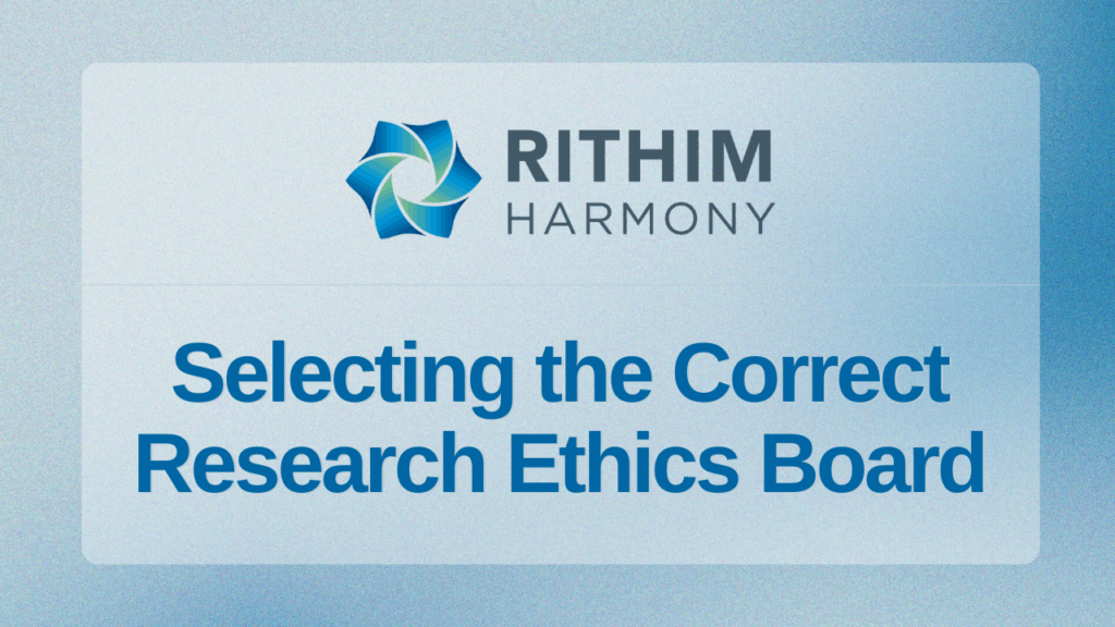 Selecting the Correct Research Ethics Board - RITHIM